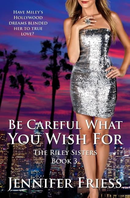 The Riley Sisters: Be Careful What You Wish For : The Riley Sisters ...