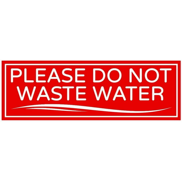 Please Do Not Waste Water Sign (Red) - Small 2" x 6" - Walmart.ca