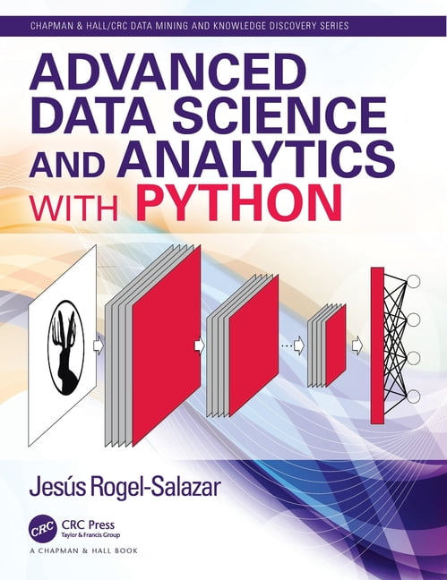 Chapman And Hallcrc Data Mining And Knowledge Discovery Advanced Data Science And Analytics With