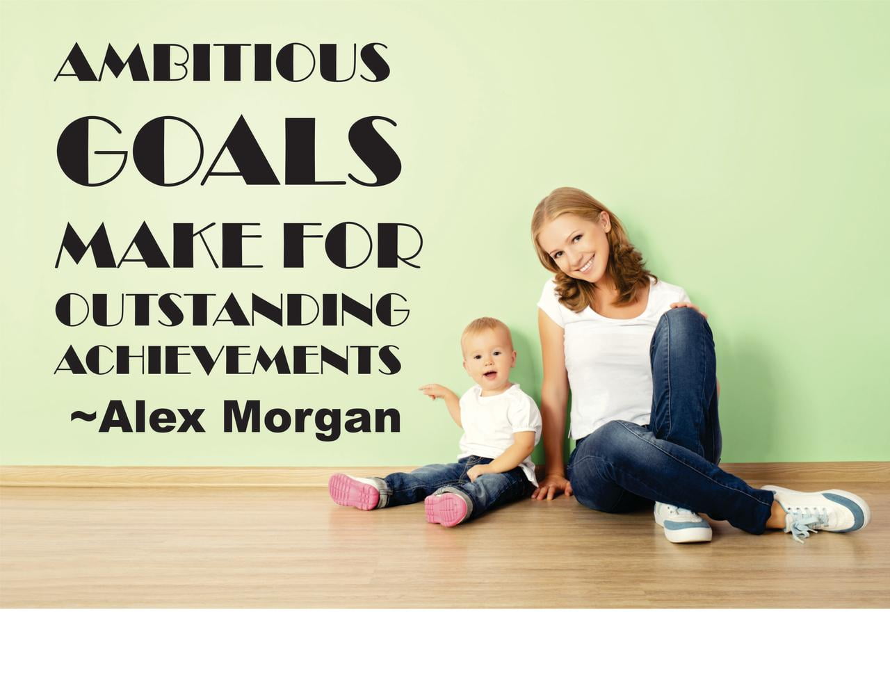 Ambitious Goals Make For Outstanding Achievements Alex Morgan ...
