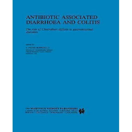 Antibiotic Associated Diarrhoea and Colitis: The role of Clostridium ...