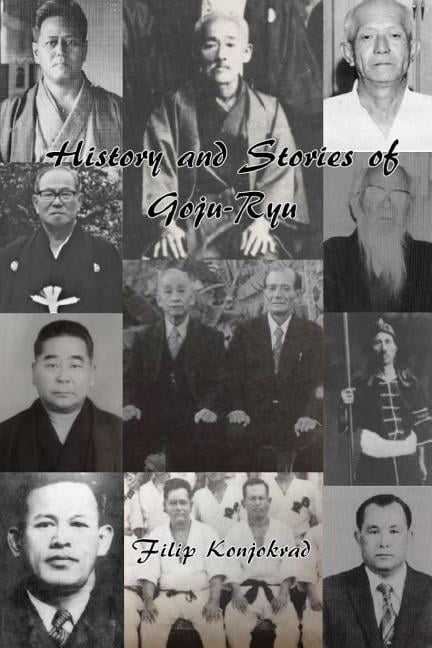 History and Stories of Goju-Ryu (Paperback) - Walmart.com - Walmart.com