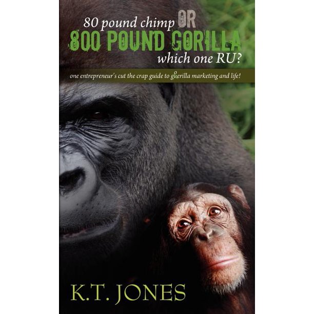80 Pound Chimp or 800 Pound Gorilla Which One R U ? : One Entrepreneur ...