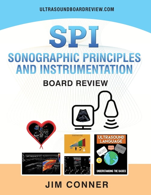 Ultrasound Physics SPI Workbook : Sonographic Principles and ...