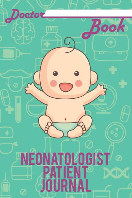 Doctor Book - Neonatologist Patient Journal: 200 Pages with 6 X 9(15.24 ...