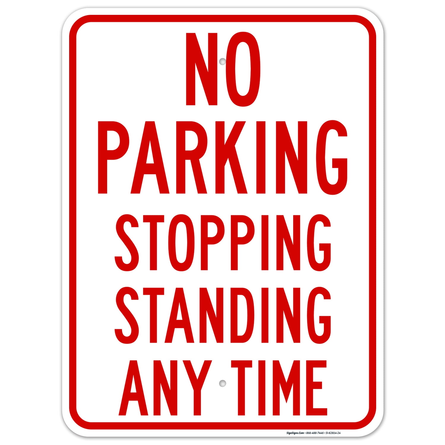 No Parking Stopping Standing Anytime Sign, (SI-62814) - Walmart.com
