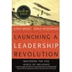 Launching a Leadership Revolution: Mastering the Five Levels of ...