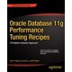 Expert's Voice in Oracle: Oracle Database 11g Performance Tuning Recipes : A Problem-Solution ...