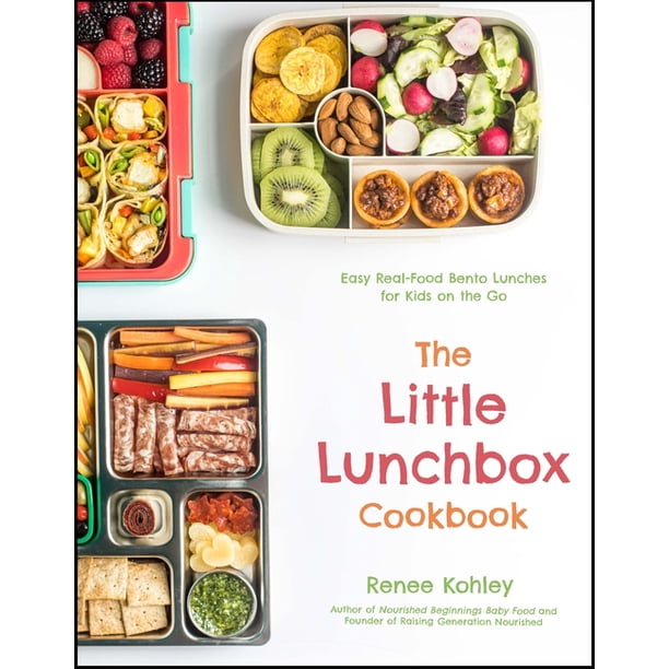 The Little Lunchbox Cookbook : 60 Easy Real-Food Bento Lunches for Kids ...
