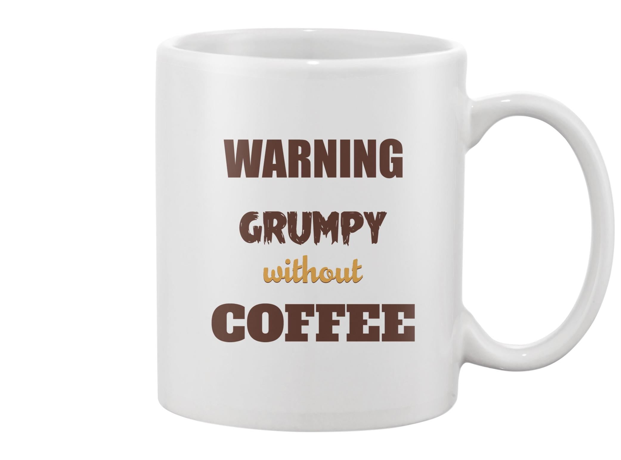 Warning Grumpy Without Coffee Mug -Image by Shutterstock - Walmart.com