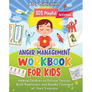 Anger Management Skills Workbook for Kids : 40 Awesome Activities to ...