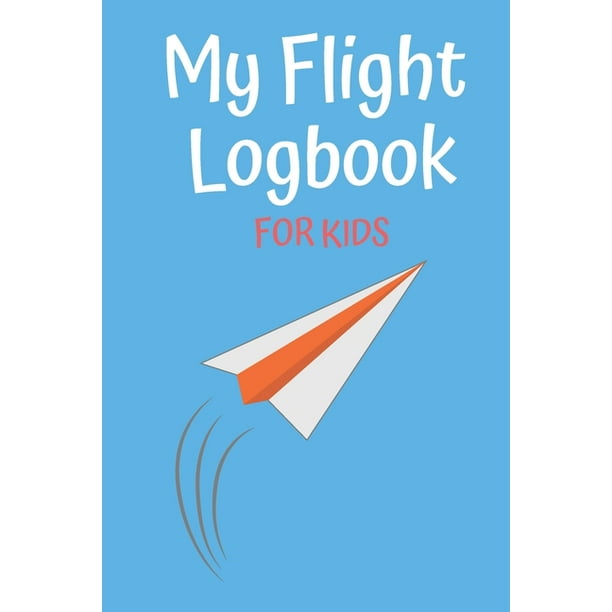 My Flight Logbook For Kids : Flight book for kids Flight log - Walmart ...