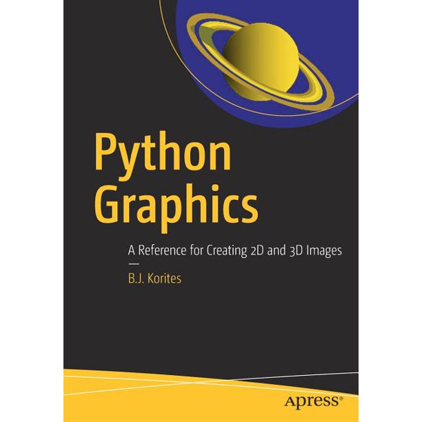 Python Graphics A Reference For Creating 2d And 3d Images Paperback 8260