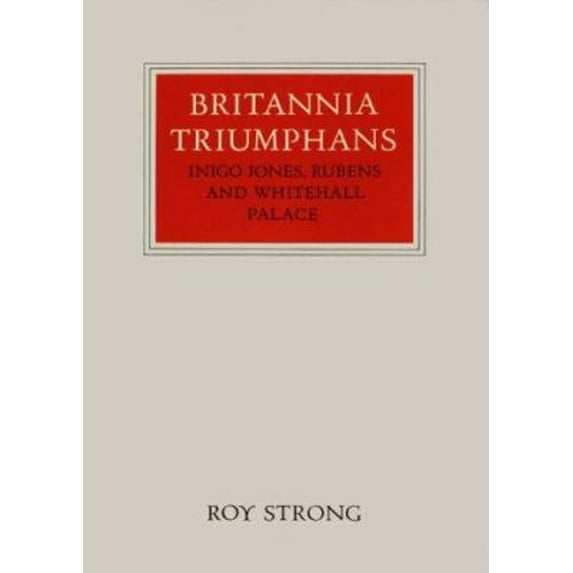 Pre-Owned Britannia Triumphans: Inigo Jones, Rubens and Whitehall ...