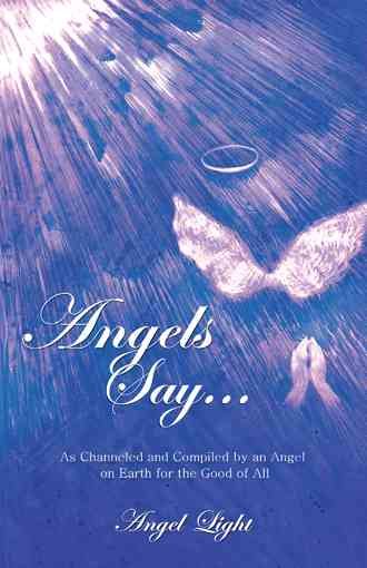 Pre-Owned Angels Say... : As Channeled and Compiled by an Angel on ...