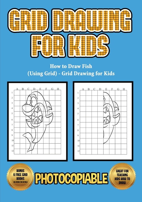 How to Draw Fish (Using Grid) - Grid Drawing for Kids : This book will ...