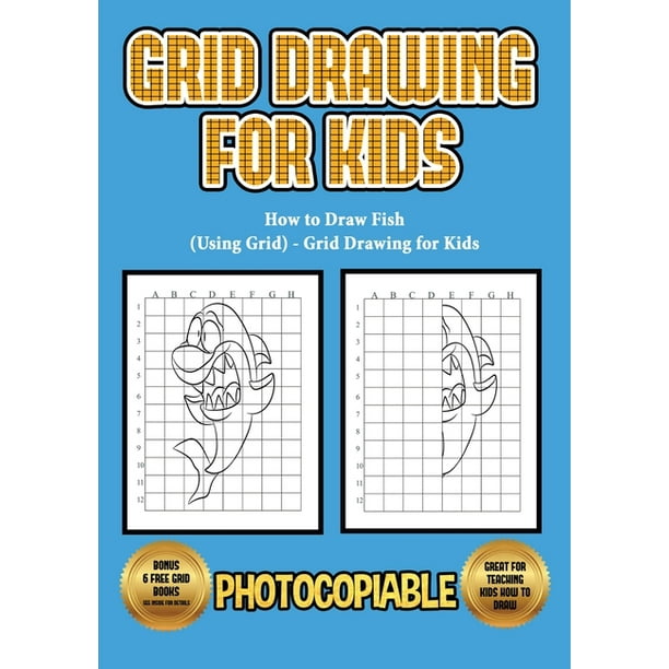 How to Draw Fish (Using Grid) - Grid Drawing for Kids : This book will ...