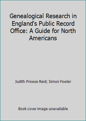 Pre-Owned Genealogical Research in England's Public Record Office: A ...