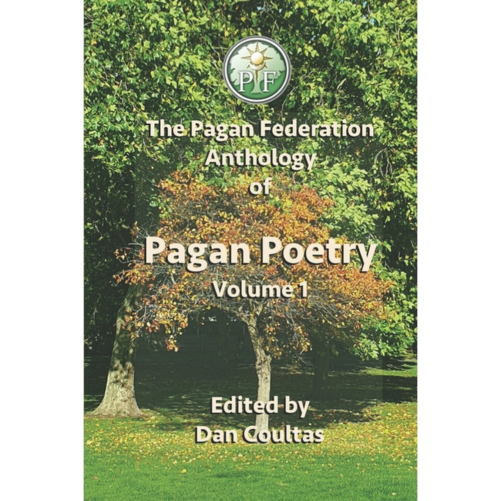 The Pagan Federation Anthology Of Pagan Poetry : Volume 1 (Paperback ...