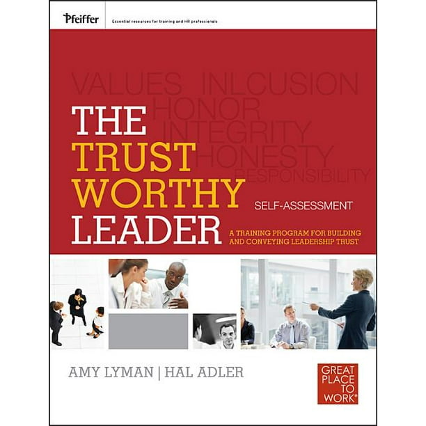 The Trustworthy Leader : A Training Program for Building and Conveying ...
