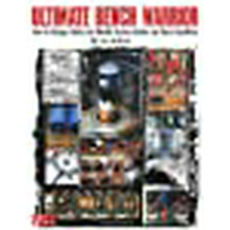 Ultimate Bench Warrior: How to Design, Build and Modify Custom Guitar and Bass Amplifiers ...