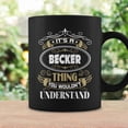 Becker Thing You Wouldnt Understand Family Name Coffee Mugs - Walmart.com