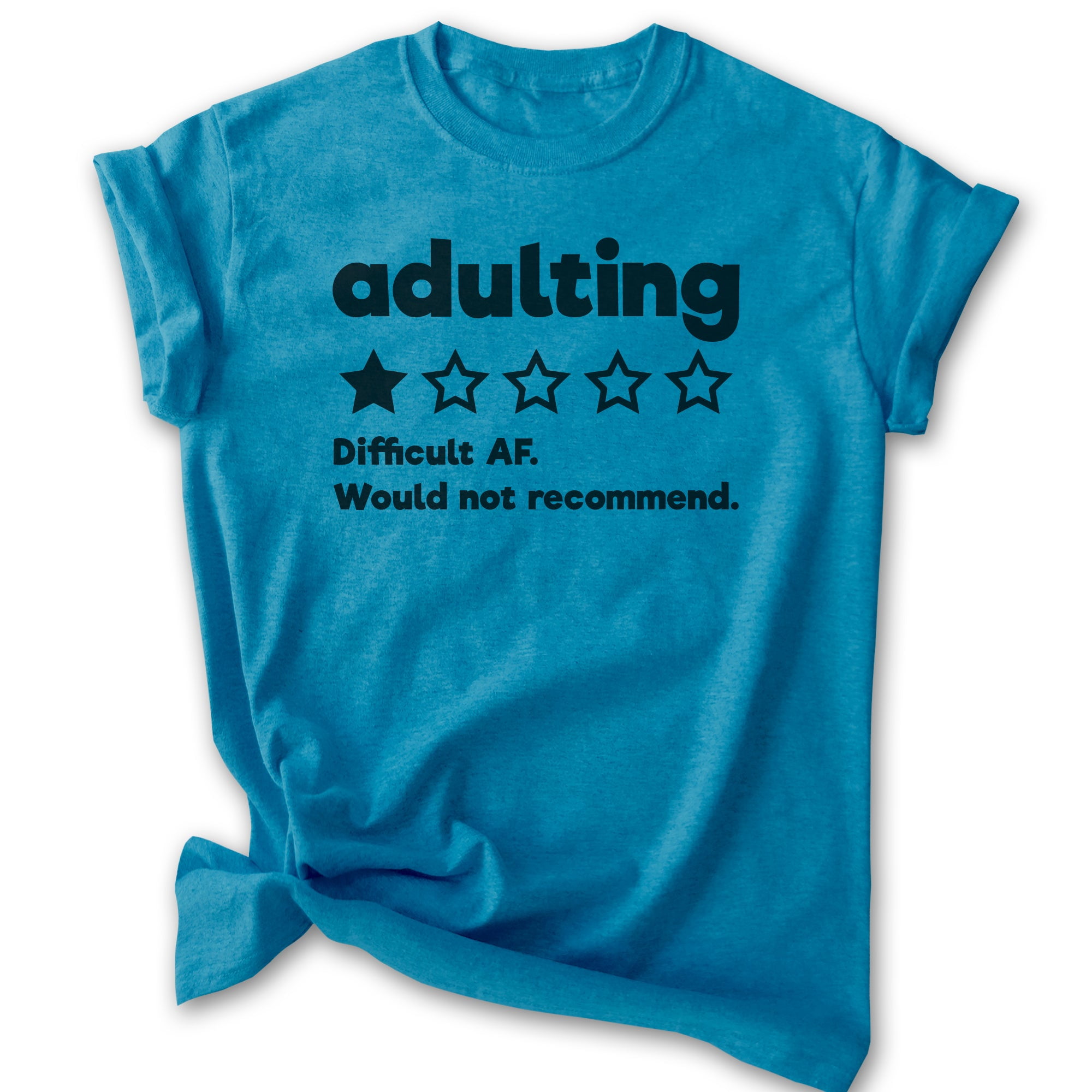 Adulting Difficult Would Not Recommend Shirt, Unisex Women's Men's ...