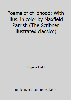 Pre-Owned Poems of childhood: With illus. in color by Maxfield Parrish ...