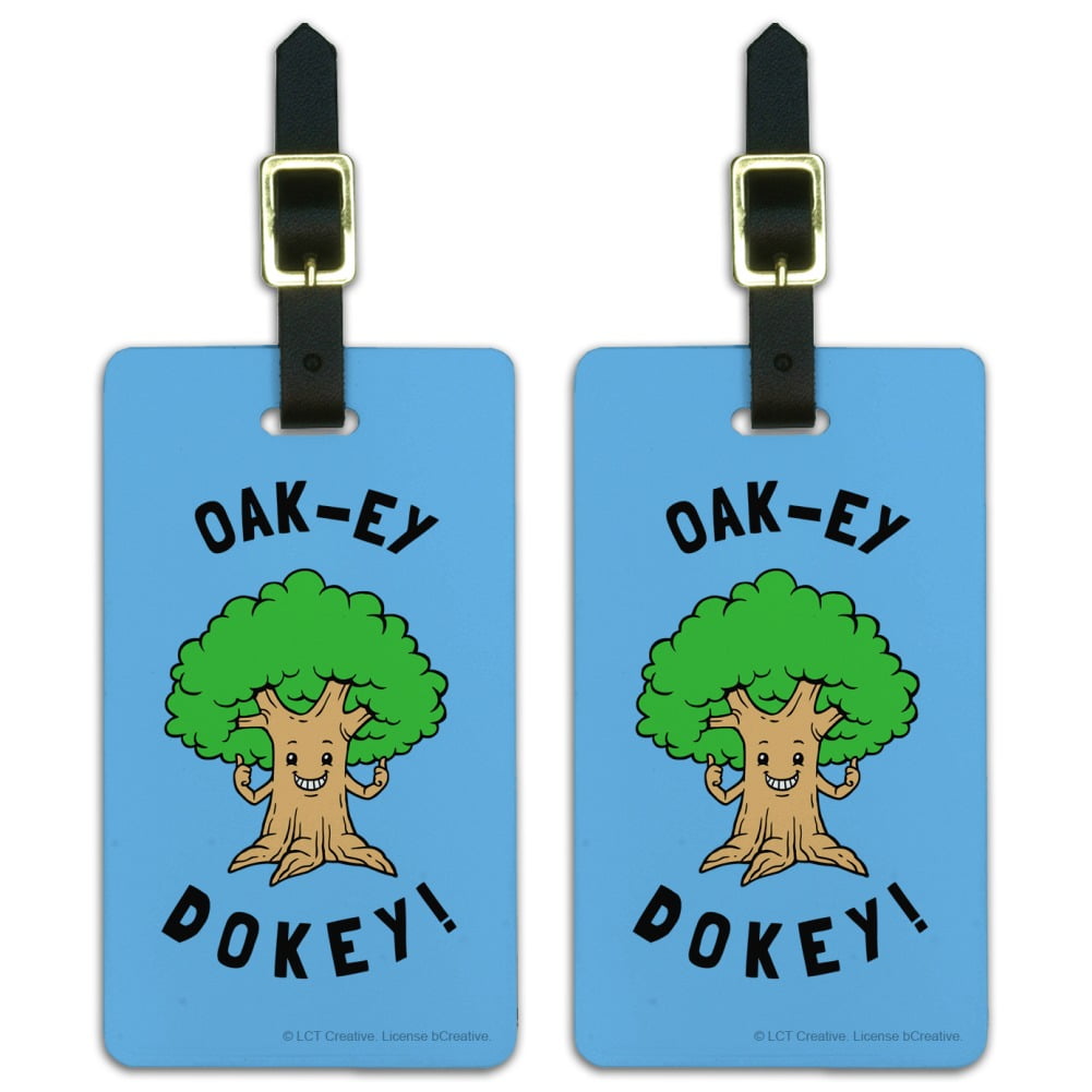 Oak-ey Dokey Okey Oak Tree Funny Humor Luggage ID Tags Suitcase Carry ...