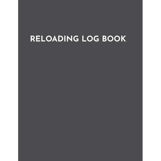 Reloading Log Book - Detailed Hand Reloading Data Log Sheets - 100 ... Reloading Log Book - Detailed Hand Reloading Data Log Sheets - 100 ...