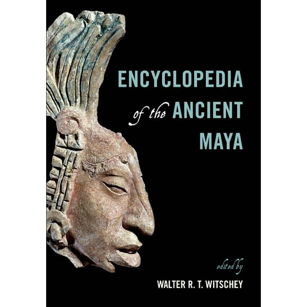 Encyclopedia of the Ancient Maya (Hardcover) - Walmart.com