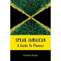A-Z of Jamaican Patois (Patwah): Words, Phrases and How We Use Them ...