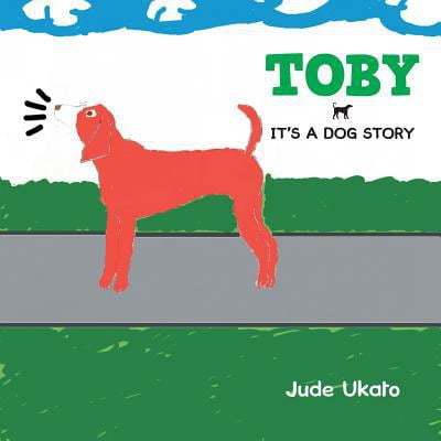 Pre-Owned Toby: It's a Dog Story (Paperback) 1491893273 9781491893272 ...