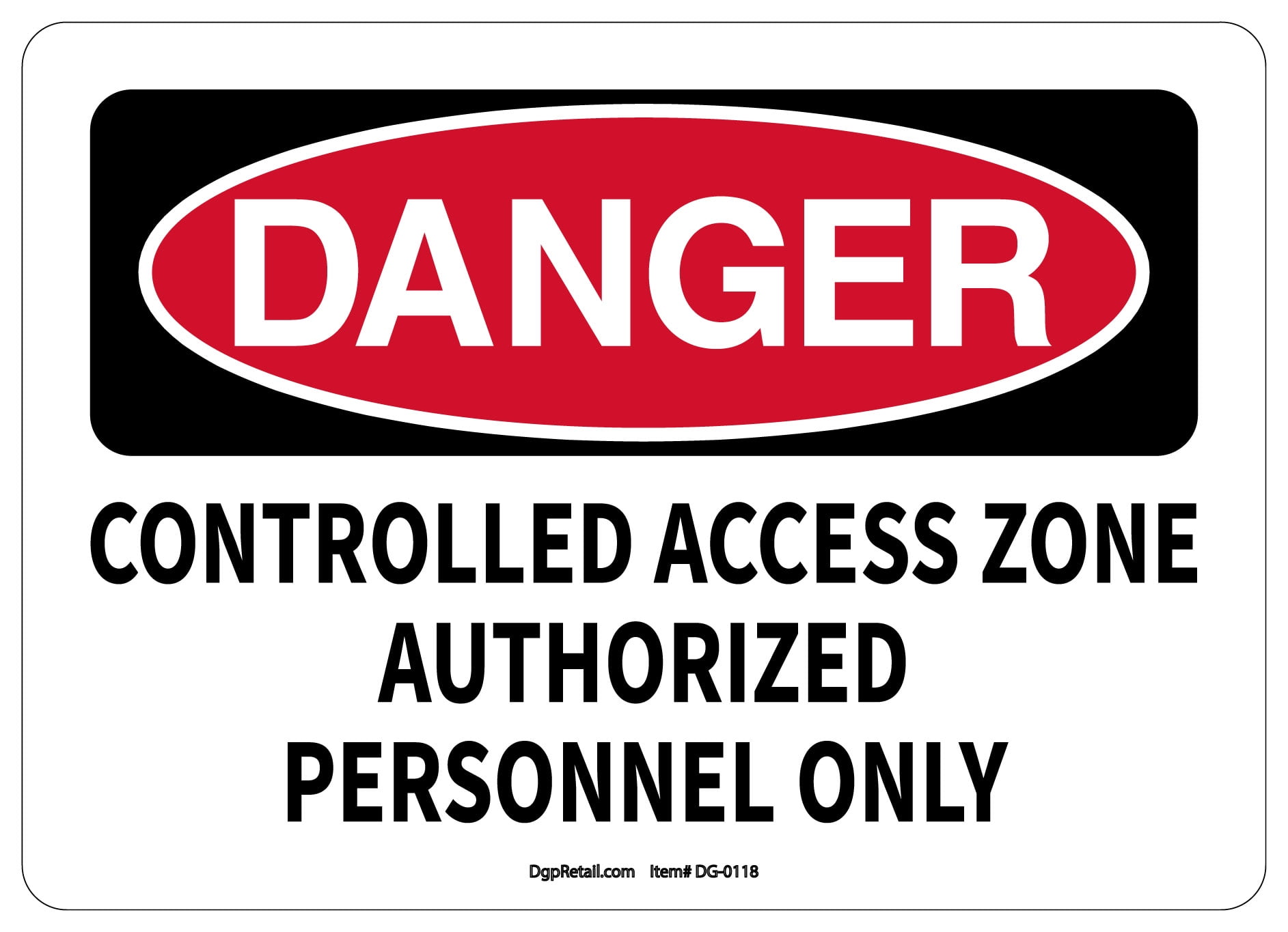 OSHA DANGER SAFETY SIGN CONTROLLED ACCESS ZONE AUTHORIZED PERSONNEL ... OSHA DANGER SAFETY SIGN CONTROLLED ACCESS ZONE AUTHORIZED PERSONNEL ...