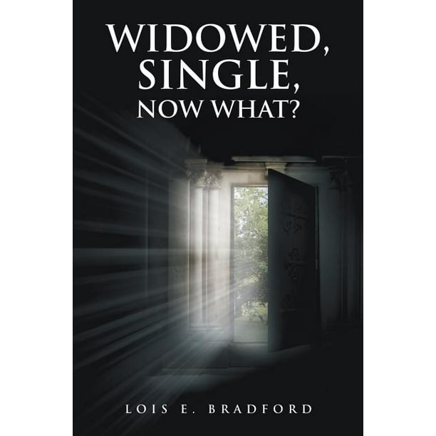 Widowed, Single, Now What? - Walmart.com - Walmart.com