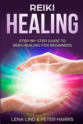 Pre-Owned Reiki Healing: Step-By-Step Guide to Reiki Healing for Beginners (Paperback ...