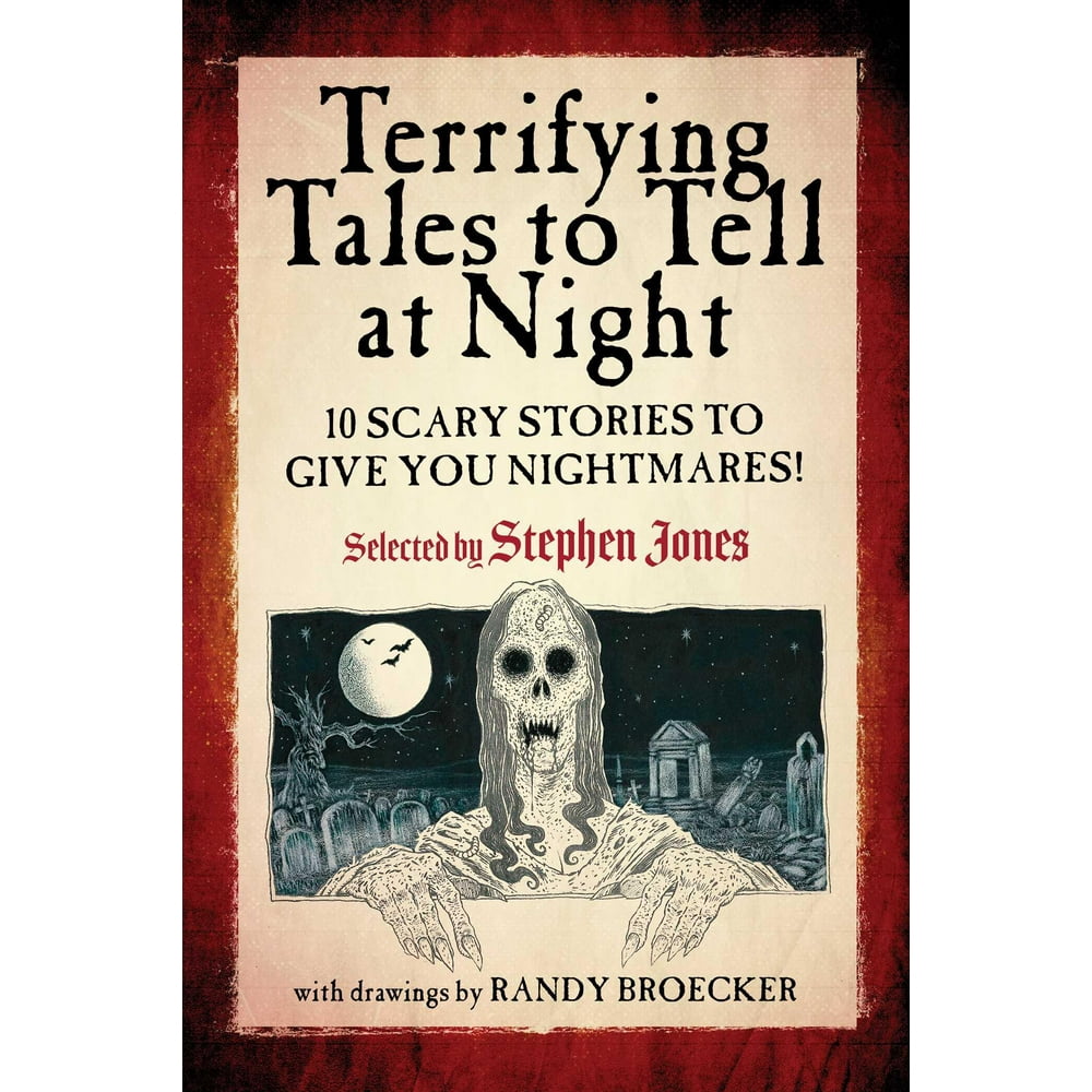 Terrifying Tales to Tell at Night : 10 Scary Stories to Give You ...