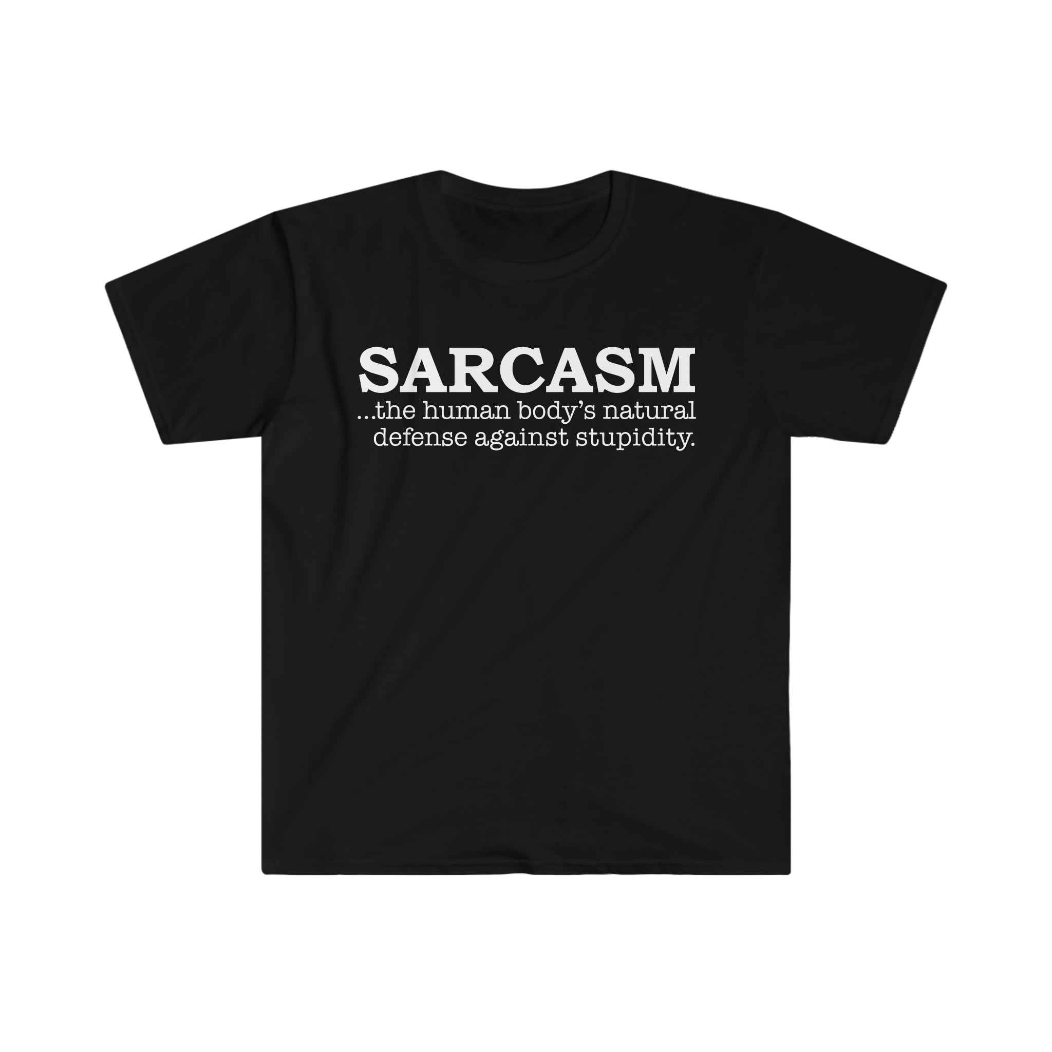 Sarcasm Is The Bodys Natural Defense Against Stupidity