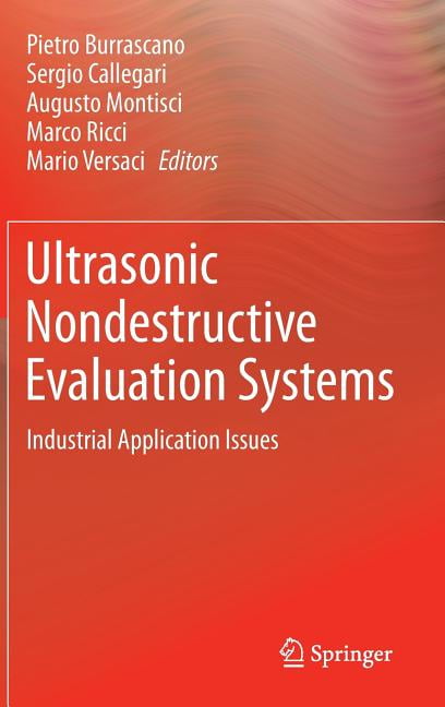 Ultrasonic Nondestructive Evaluation Systems : Industrial Application ... Ultrasonic Nondestructive Evaluation Systems : Industrial Application ...