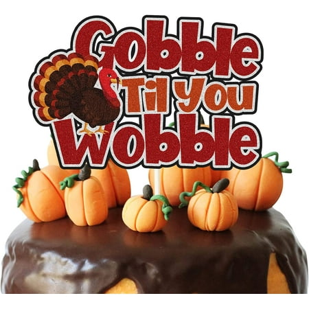Gobble Til You Wobble Cake Topper,Happy Thanksgiving r,Happy Birthday ...