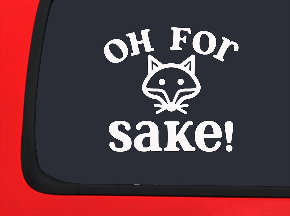 Car Sticker Oh For Fox Sake! Animal Funny Car Window Decal Sticker ...