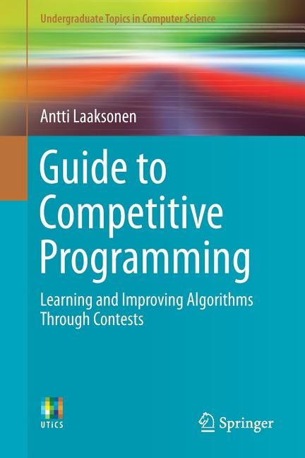 Guide to Competitive Programming : Learning and Improving Algorithms ...