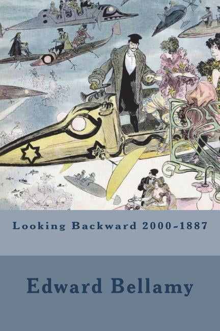 Edward bellamy looking backward 2000 1887 - klowindows