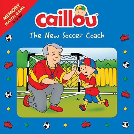 Caillou: The New Soccer Coach: Memory Match Game included (Playtime ...