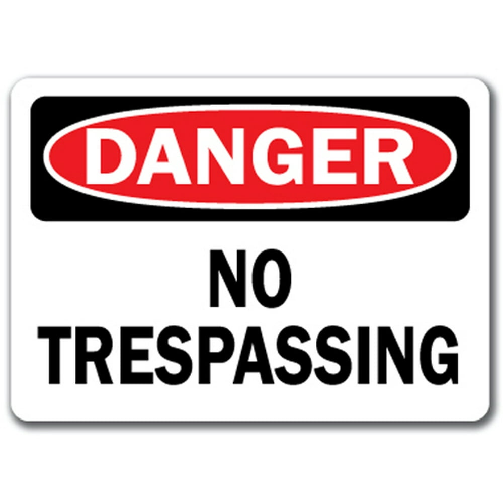 Danger Sign No Trespassing 10 X 14 Osha Safety Sign
