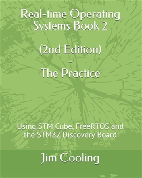 Pre-Owned Real-time Operating Systems Book 2 - The Practice: Using STM ...