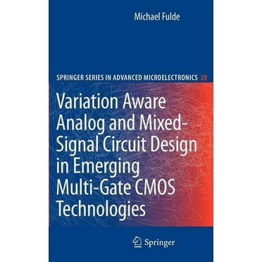 Hybrid Adcs, Smart Sensors for the Iot, and Sub-1v & Advanced Node Analog Circuit Design ...
