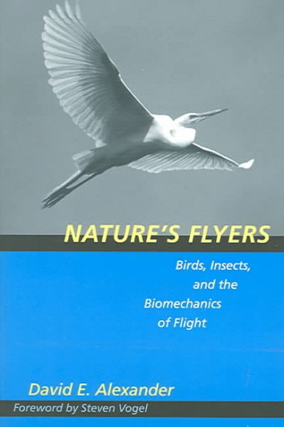 Pre-Owned Nature's Flyers : Birds, Insects, And The Biomechanics Of ...