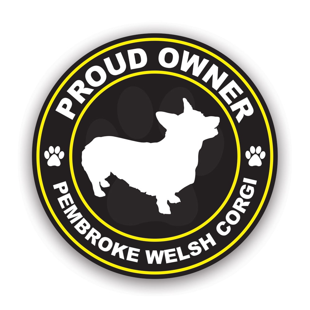 Proud Owner Pembroke Welsh Corgi Sticker Decal - Self Adhesive Vinyl ...