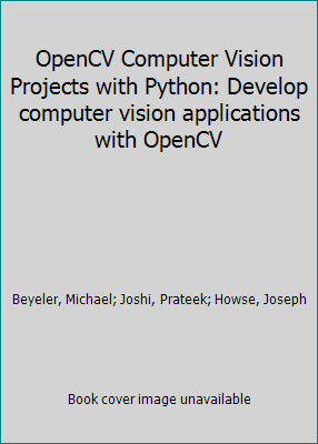 Pre-Owned OpenCV Computer Vision Projects with Python: Develop computer ...